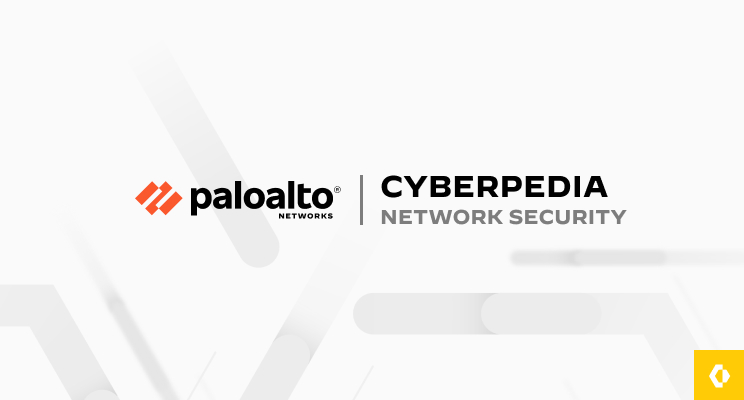 Network Security Cyberpedia - Palo Alto Networks